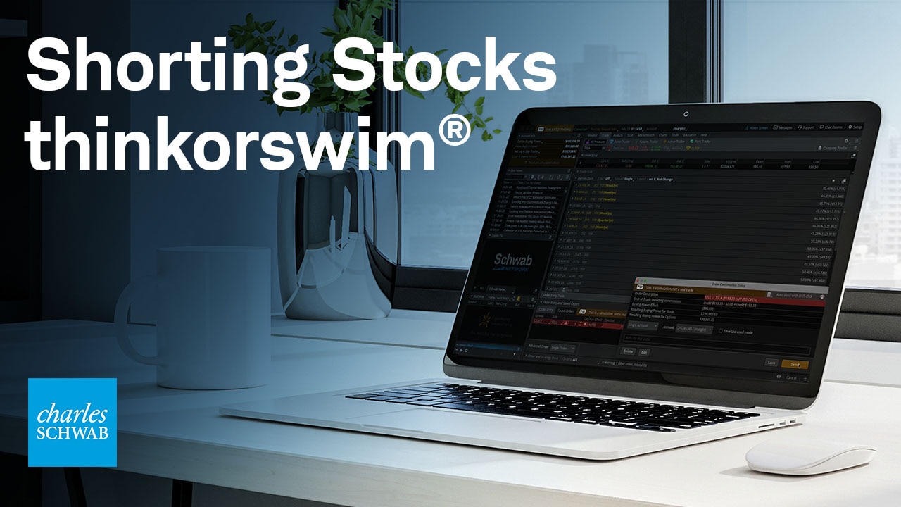 Short Sell Orders on thinkorswim® Platform | Charles Schwab