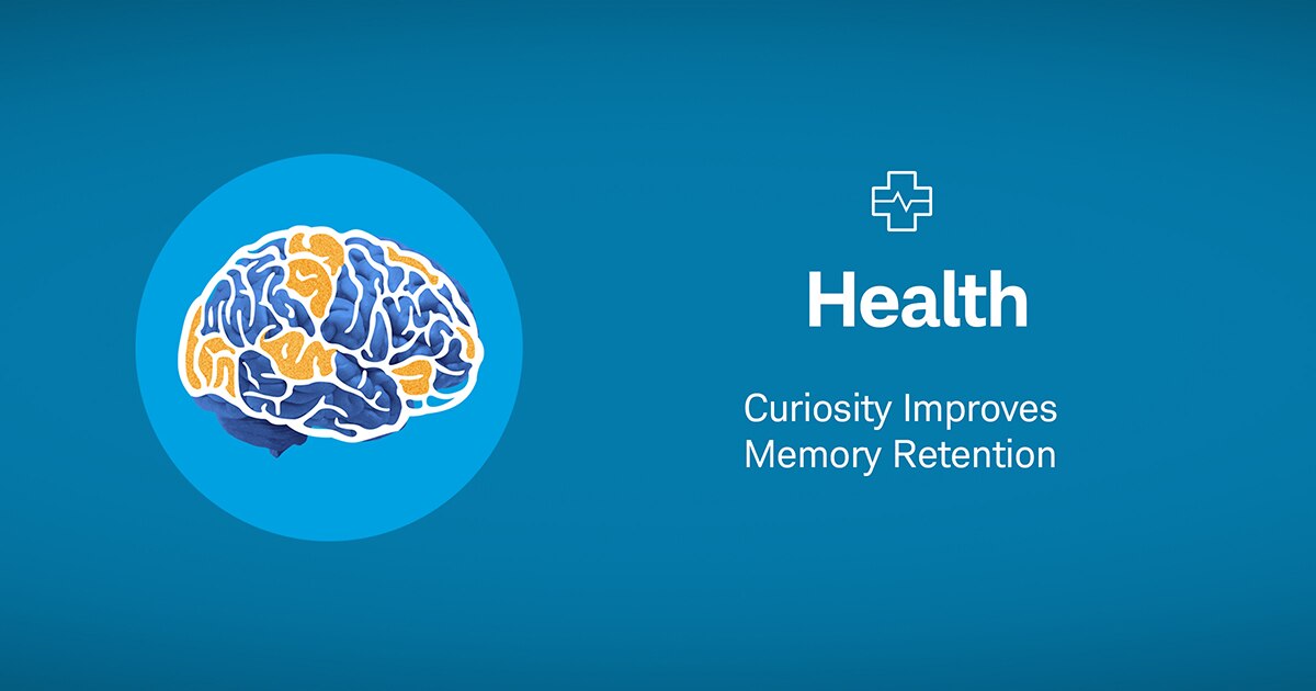 Curiosity Improves Memory Retention